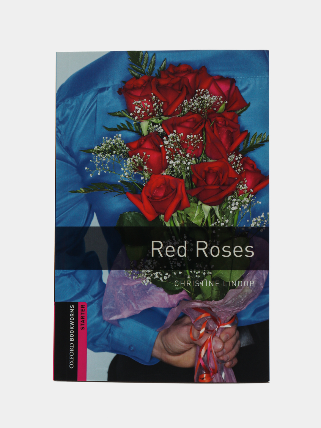 Oxford Bookworms Library Starter Red Roses, Christine Lindop купить по ...