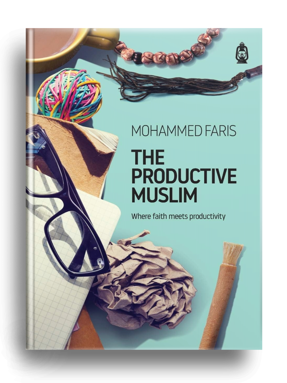 The Productive Muslim Where Faith Meets Productivity, Mohammed Faris ...