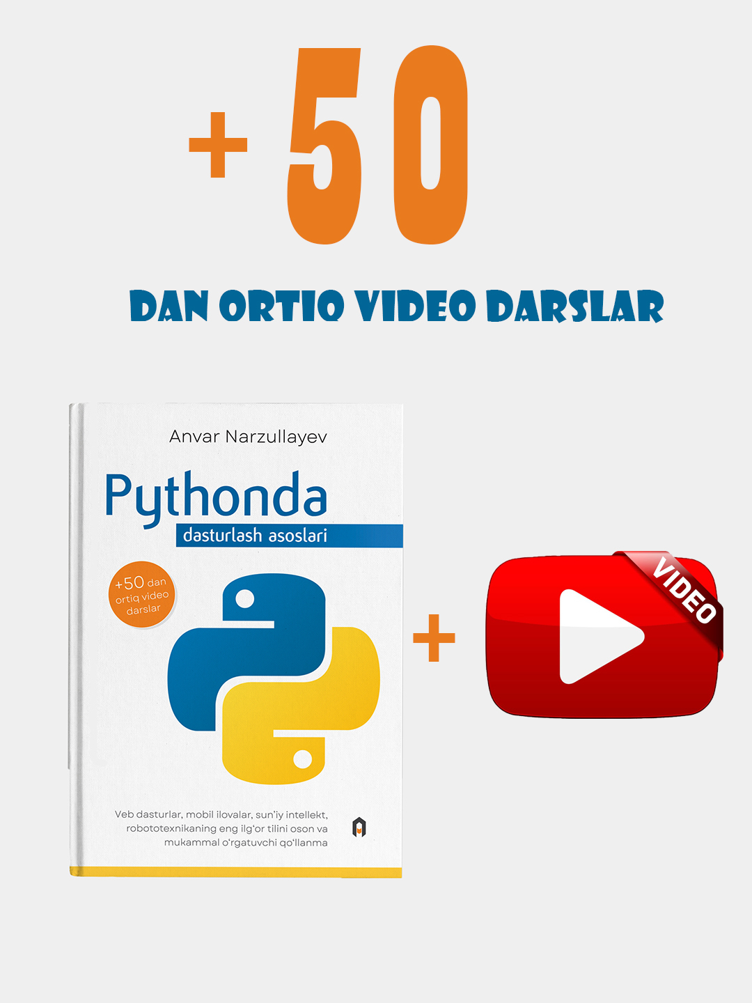Python dasturlash tili asoslari, Anvar Narzullaev, + 50 video darslarni ...