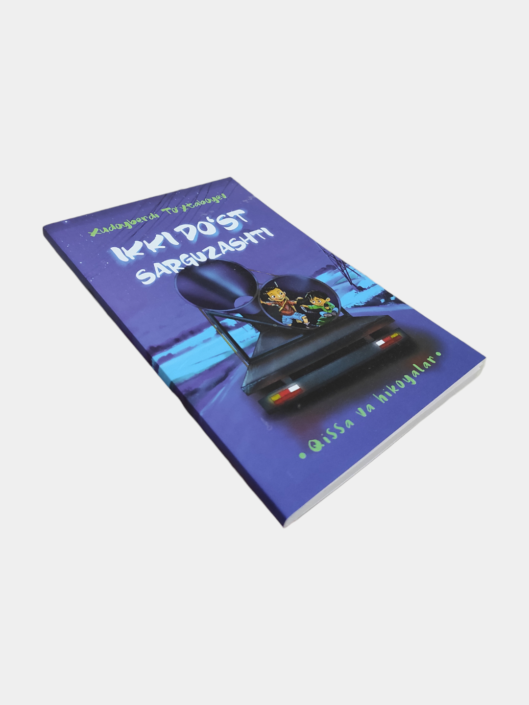 Sariq devni minib, Sariq devning o'limi, Ikki do'st sarguzashti, Shoshqaloq, Xudoyberdi Tni ...