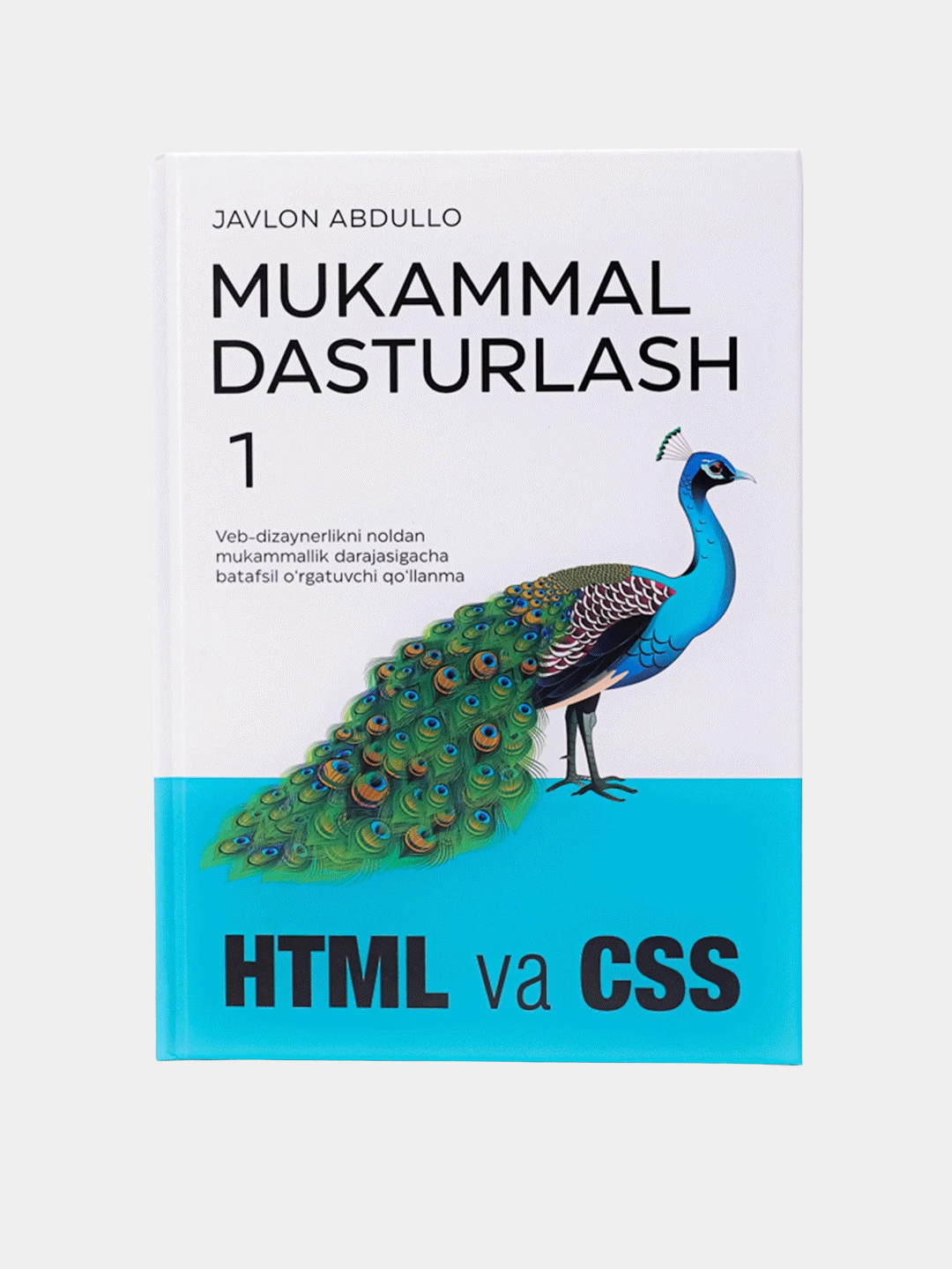 Mukammal dasturlash, HTML va CSS, Javascript, Javlon Abdullo - uzbek kirilchani arzon narxda ...