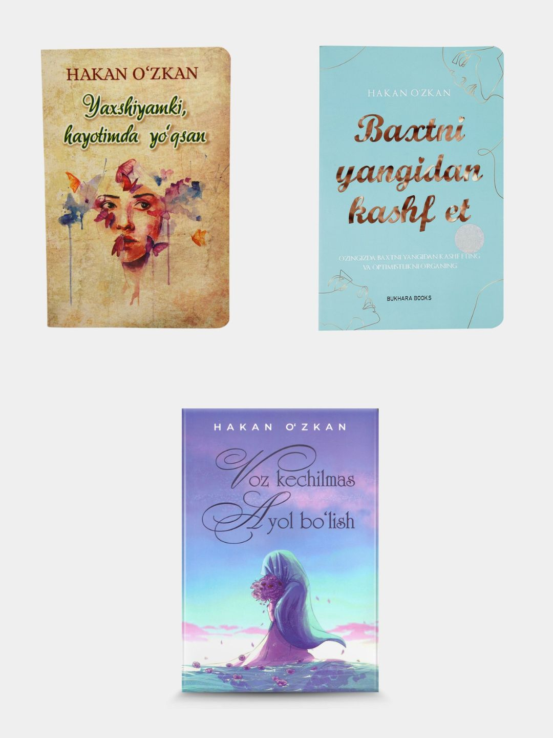Voz kechilmas Ayol bo'lish, Baxtni yangidan kashf et Hakan O'zkan Yaxshiyam yo'qsanni arzon ...