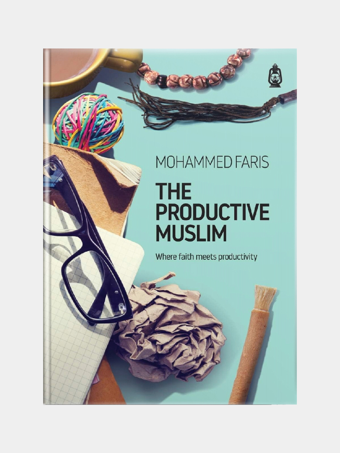 The Productive Muslim Where Faith Meets Productivity, Mohammed Faris ...