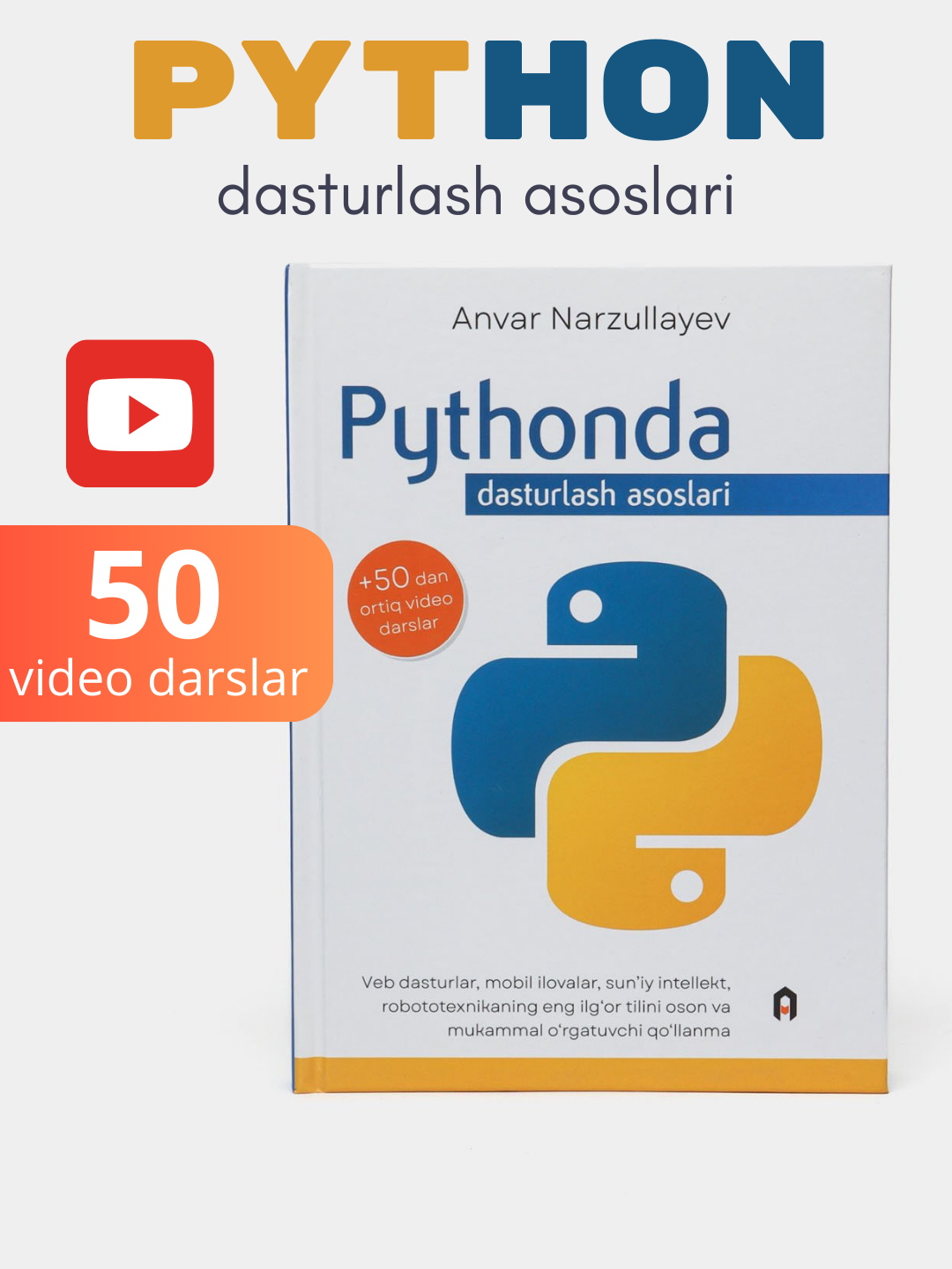 Python дастурлаш тили асослари, Анвар Нарзуллаев,50 видео уроков, книга программирования купить ...
