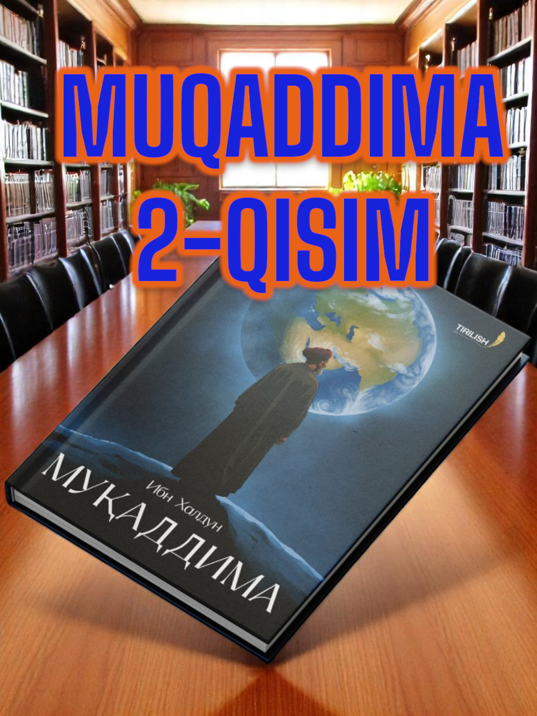Muqaddima 2 / 1 QISIMLAR, 500 yillik bilim beradigan kitob, Ibn Xaldun ...