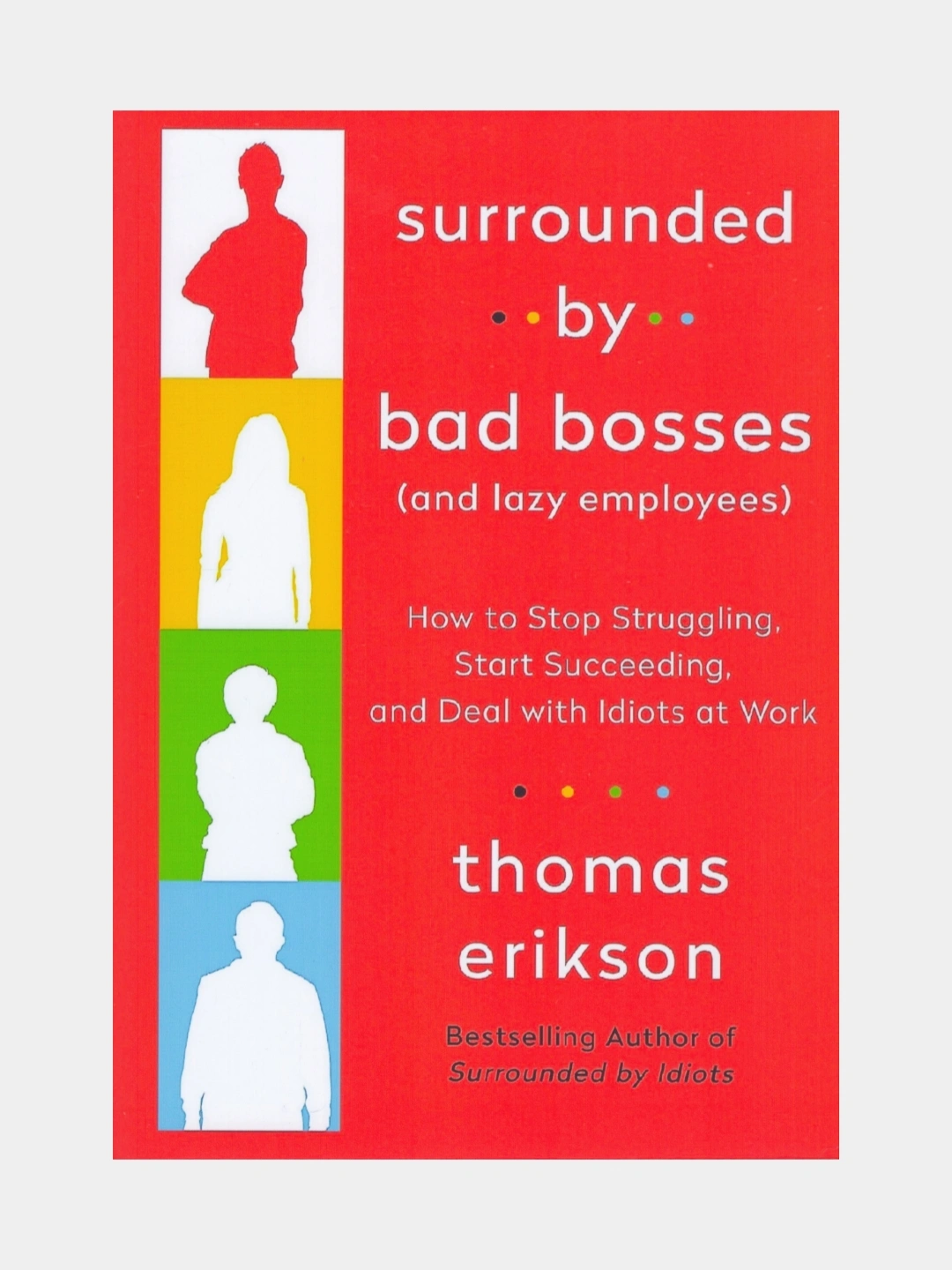 Surrounded by bad bosses. Thomas Erikson купить по низким ценам в ...